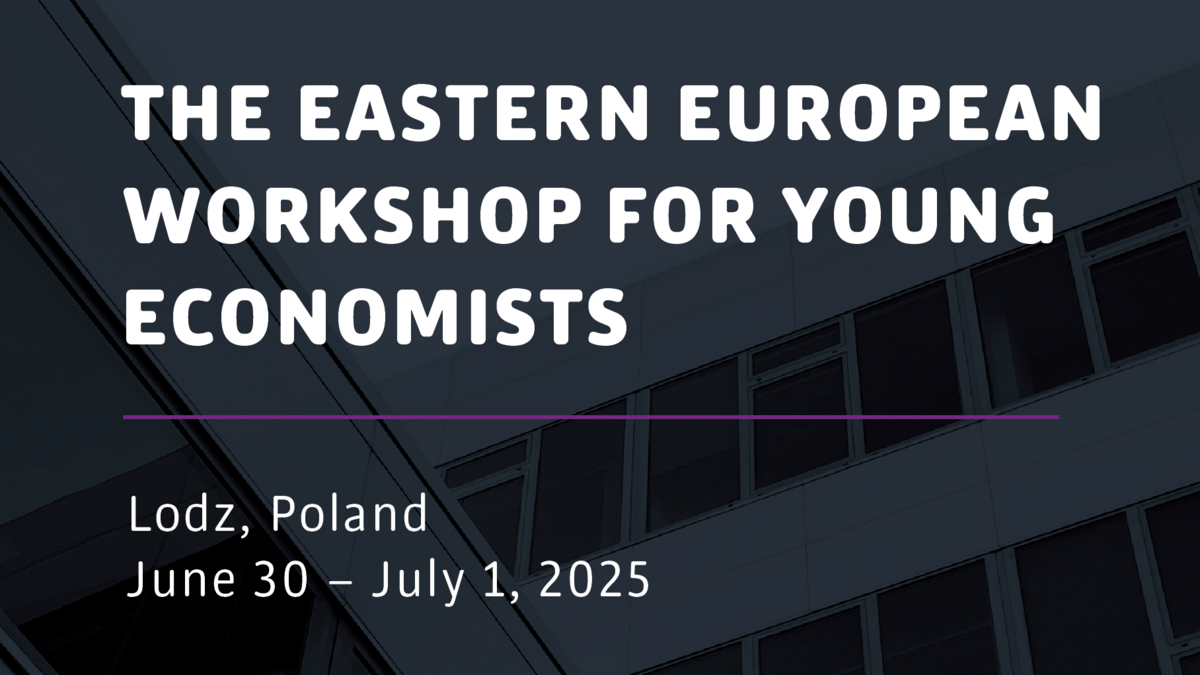 Zaproszenie na Eastern European Economics workshop for young economists